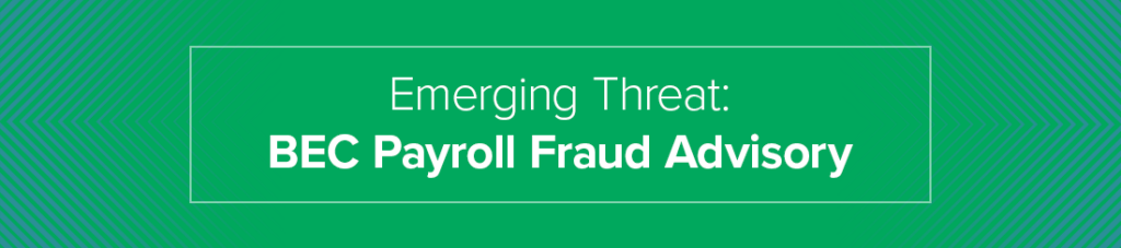 Emerging threat: BEC payroll fraud advisory | Expel