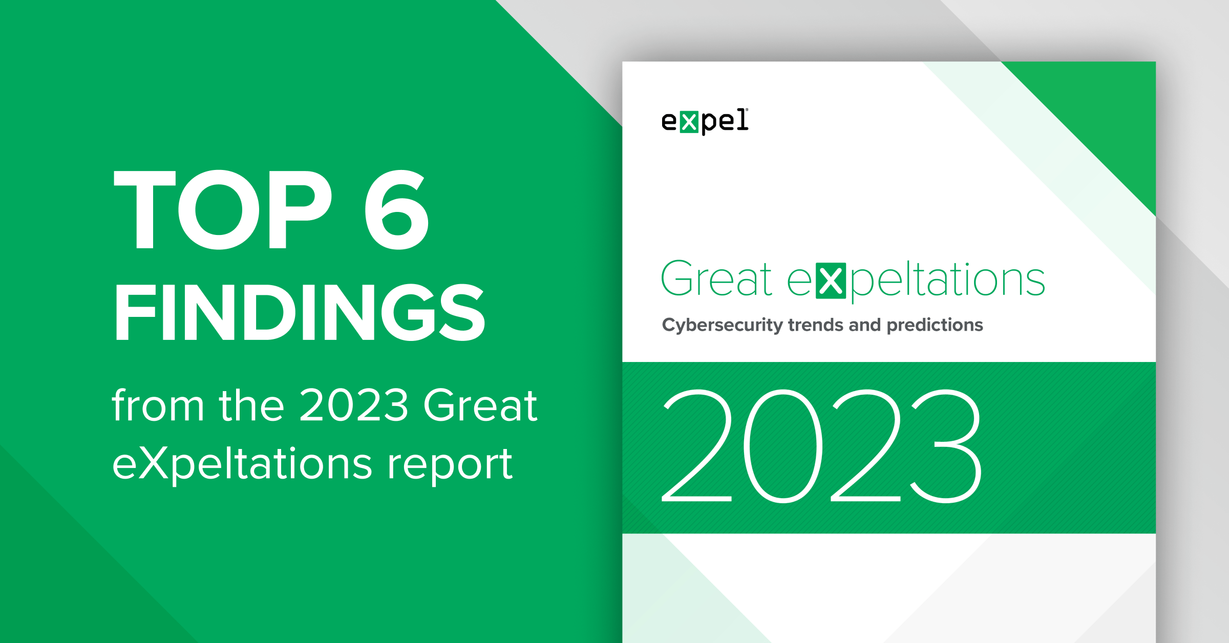 Expel Releases Annual Great eXpeltations Report on Cybersecurity Trends ...