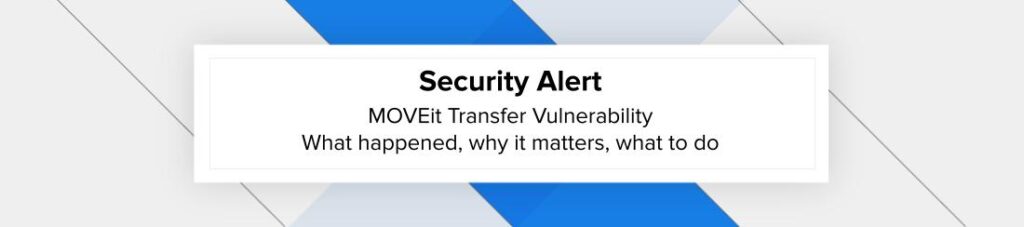 Security alert: MOVEit Transfer exploited vulnerability | Expel Security alert: MOVEit Transfer exploited vulnerability | Expel