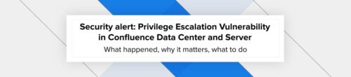 Security alert: privilege escalation vulnerability in Confluence Data Center and Server, CVE ...