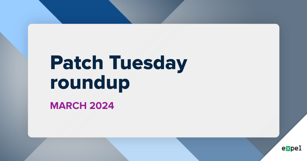 Patch Tuesday roundup for March 2024 | Expel