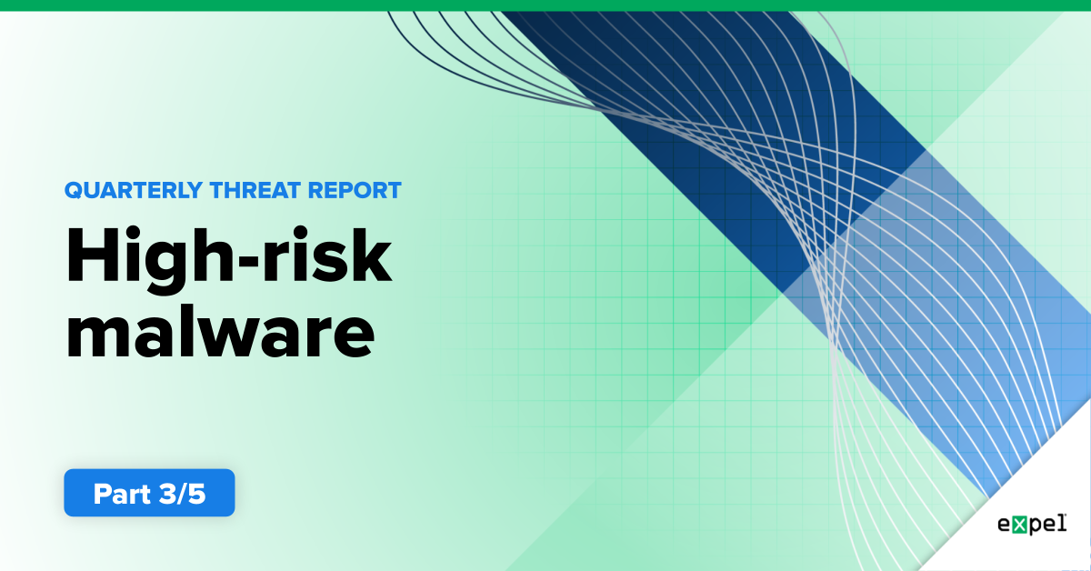 Expel Quarterly Threat Report volume III (Q1 2024): high-risk malware ...