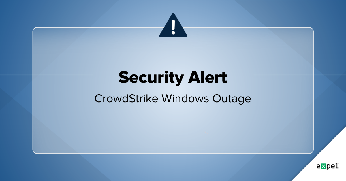Security Alert: CrowdStrike Windows Outage | Expel