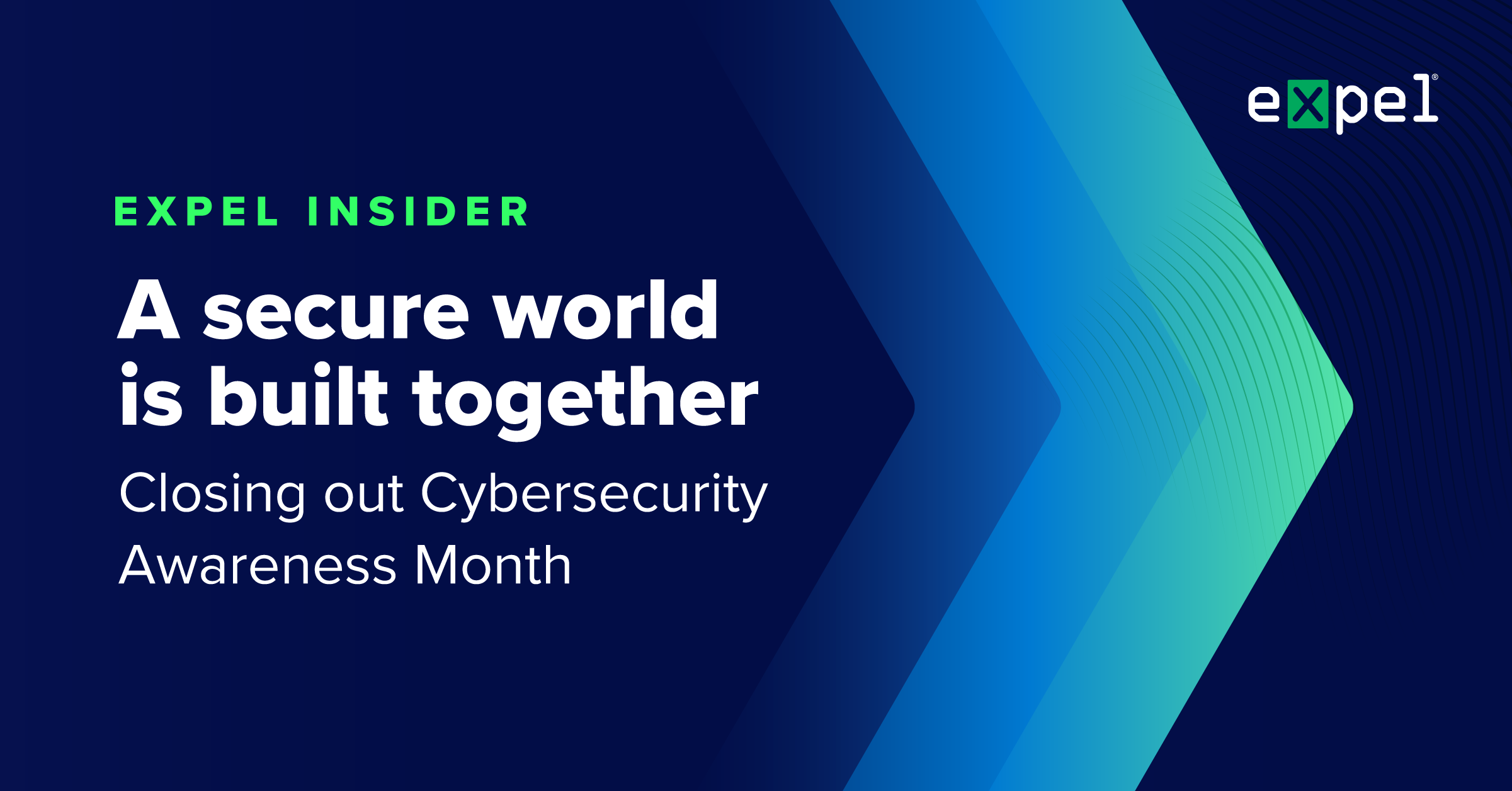 A secure world is built together: closing out Cybersecurity Awareness ...