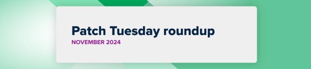 Patch Tuesday roundup for November 2024 | Expel