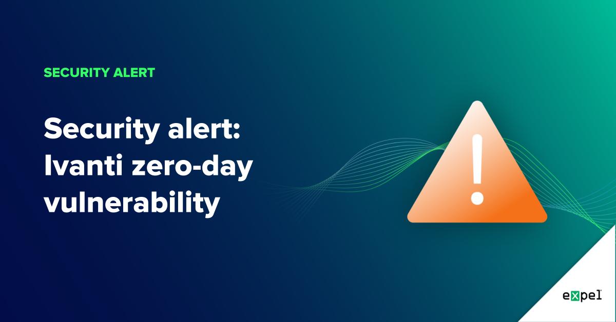 Security alert: Ivanti zero-day vulnerability | Expel