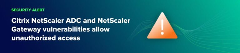 Security Alert Citrix Netscaler Adc And Netscaler Gateway Vulnerabilities Allow Unauthorized