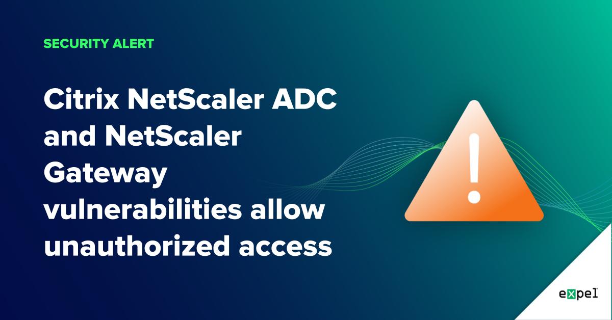 Security alert: Citrix NetScaler ADC and NetScaler Gateway vulnerabilities allow unauthorized ...