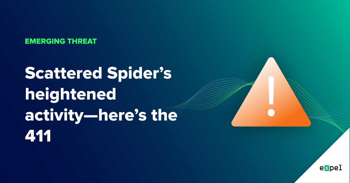 Scattered Spider’s heightened activity—here’s the 411 | Expel