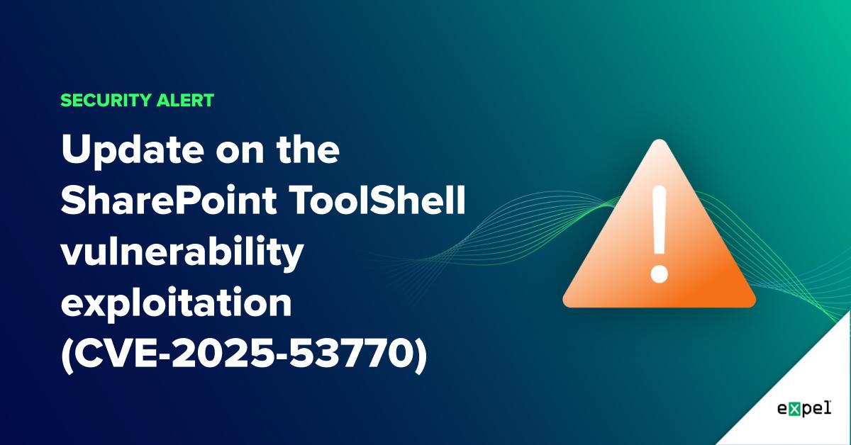 Update on the SharePoint ToolShell vulnerability exploitation (CVE-2025-53770) | Expel