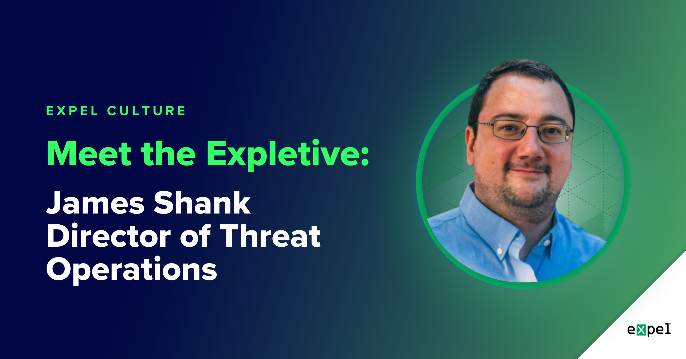 Meet the Expletive: James Shank, Director of Threat Operations | Expel