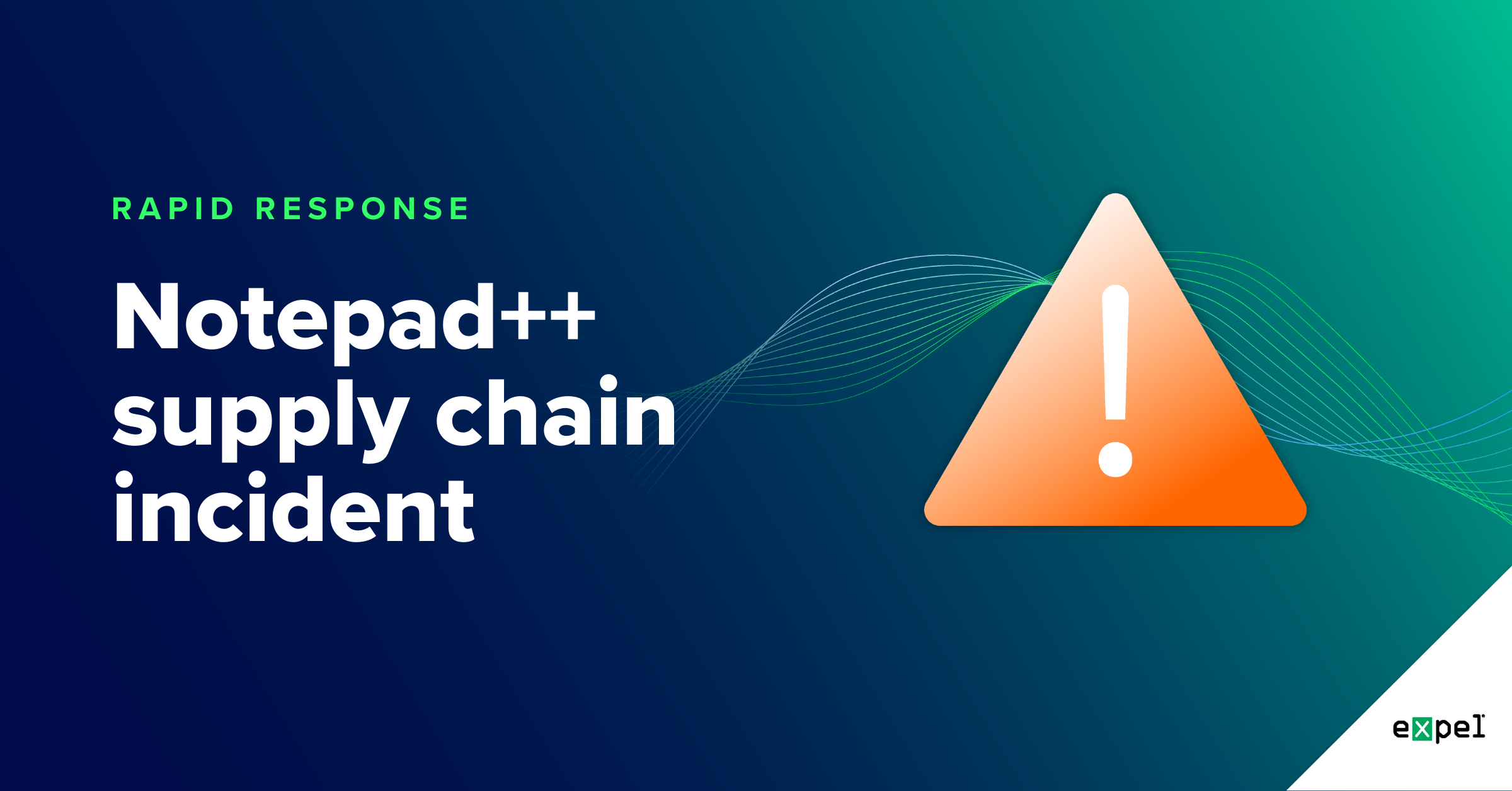 Notepad Supply Chain Incident Expel