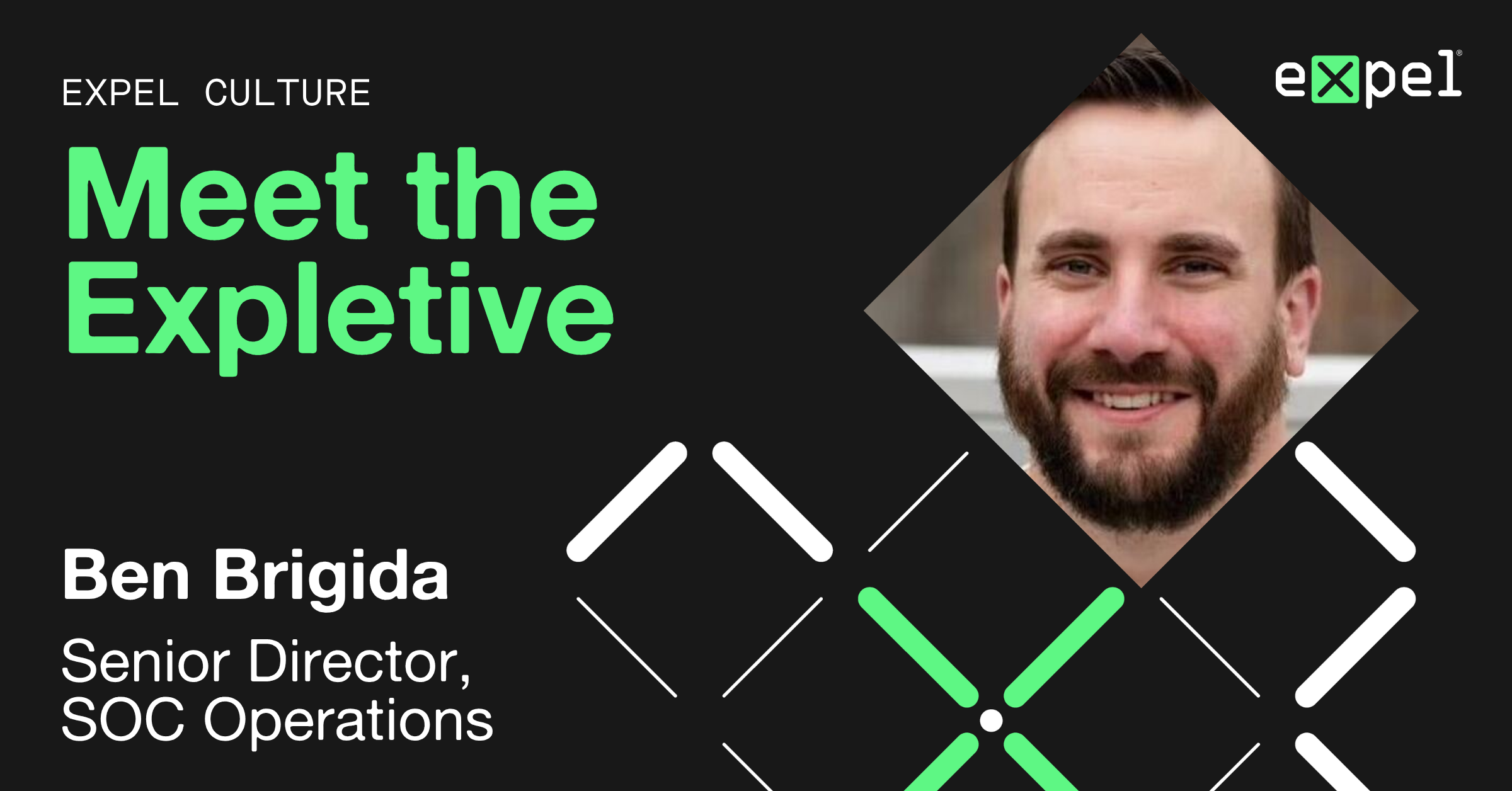 Meet the Expletive: Ben Brigida, Senior Director, SOC Operations | Expel